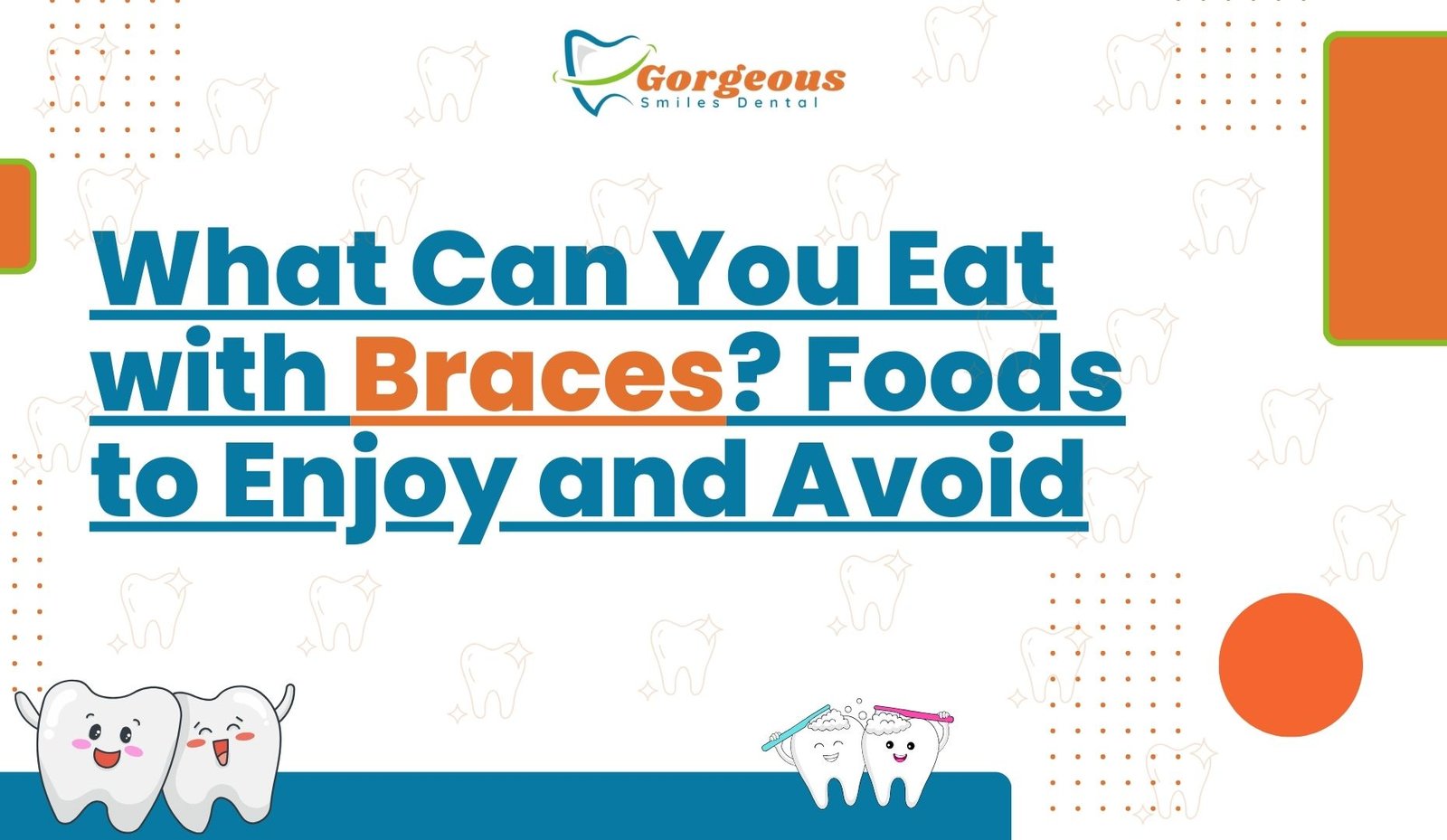 What Can You Eat with Braces? Foods to Enjoy and Avoid