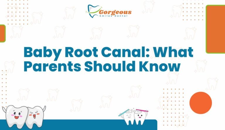 Baby Root Canal: What Parents Should Know | Gorgeous Smiles Dental