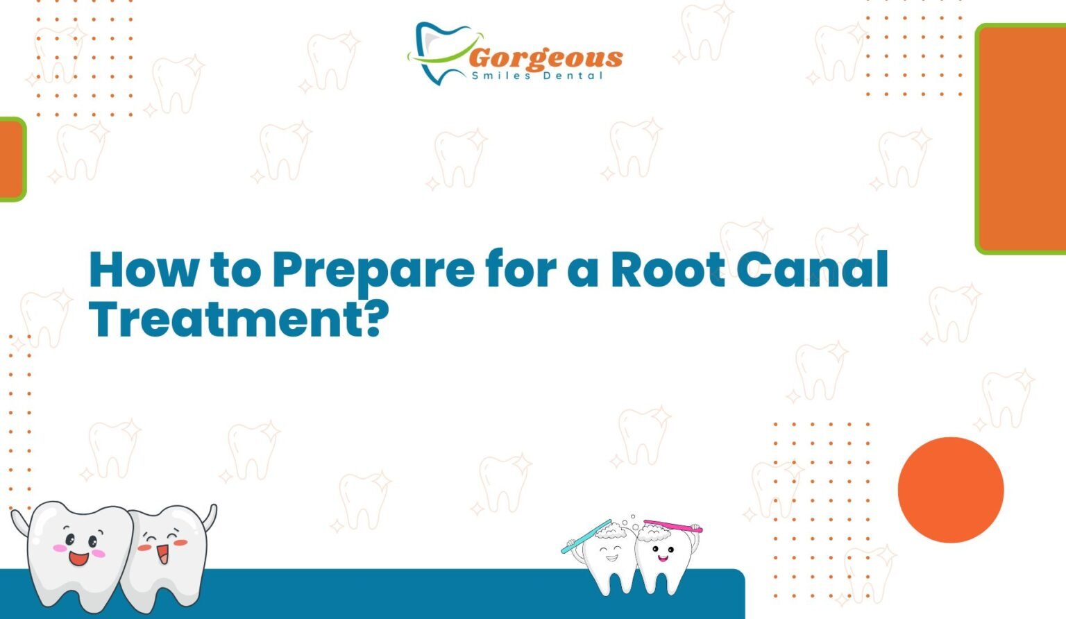How to Prepare for a Root Canal Treatment? | Gorgeous Smiles Dental