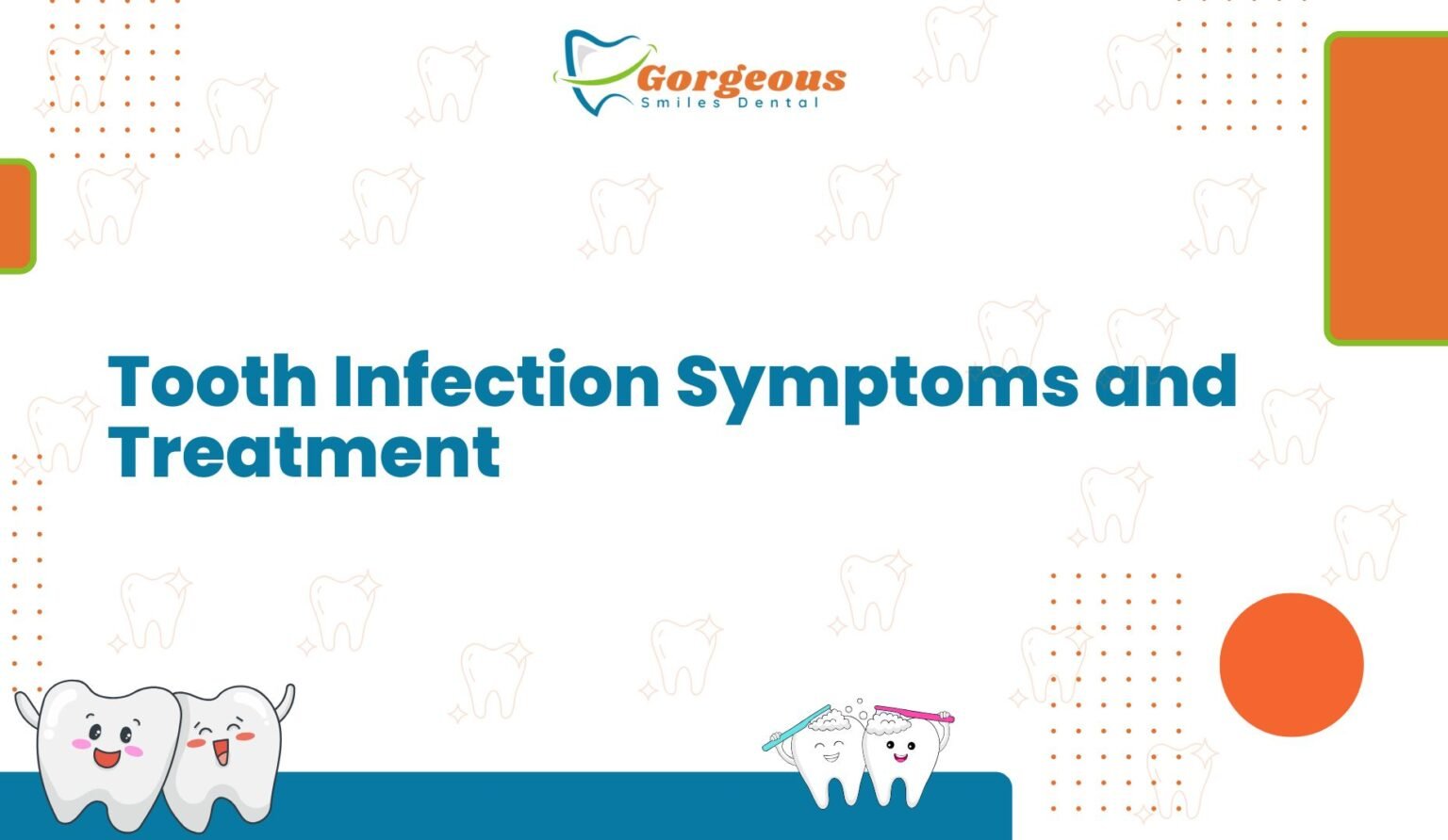 Tooth Infection Symptoms and Treatment | Gorgeous Smiles Dental
