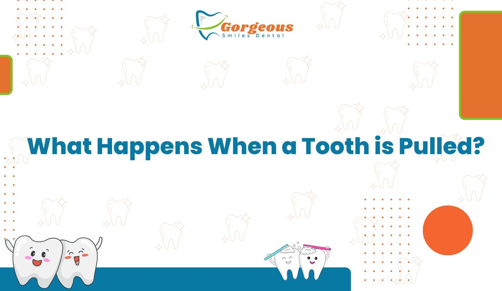 What Happens When a Tooth is Pulled? | Gorgeous Smiles Dental
