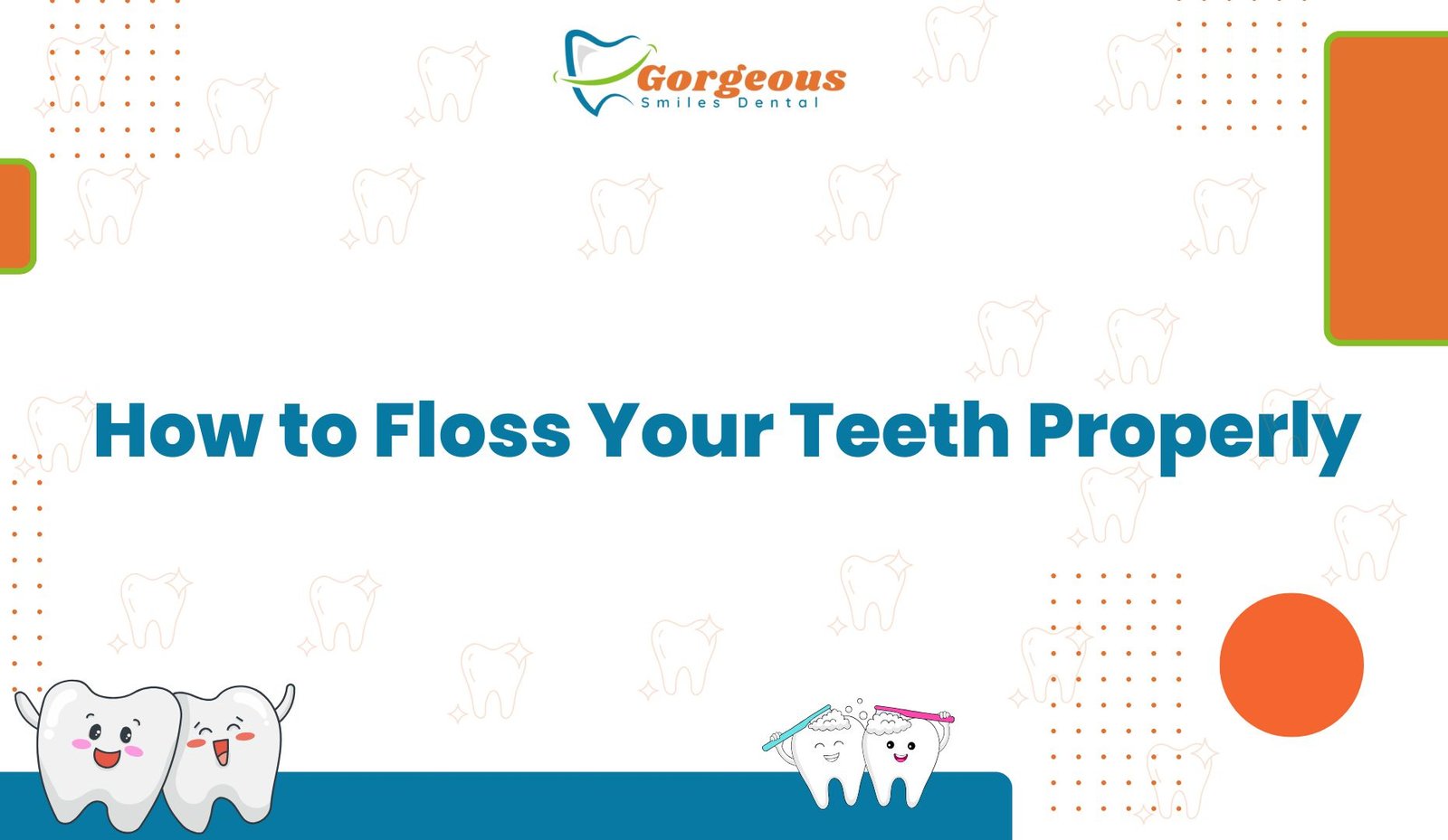 How to Floss Your Teeth Properly | Gorgeous Smiles Dental