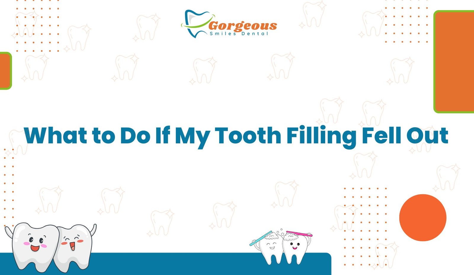 What to Do If My Tooth Filling Fell Out | Gorgeous Smiles Dental